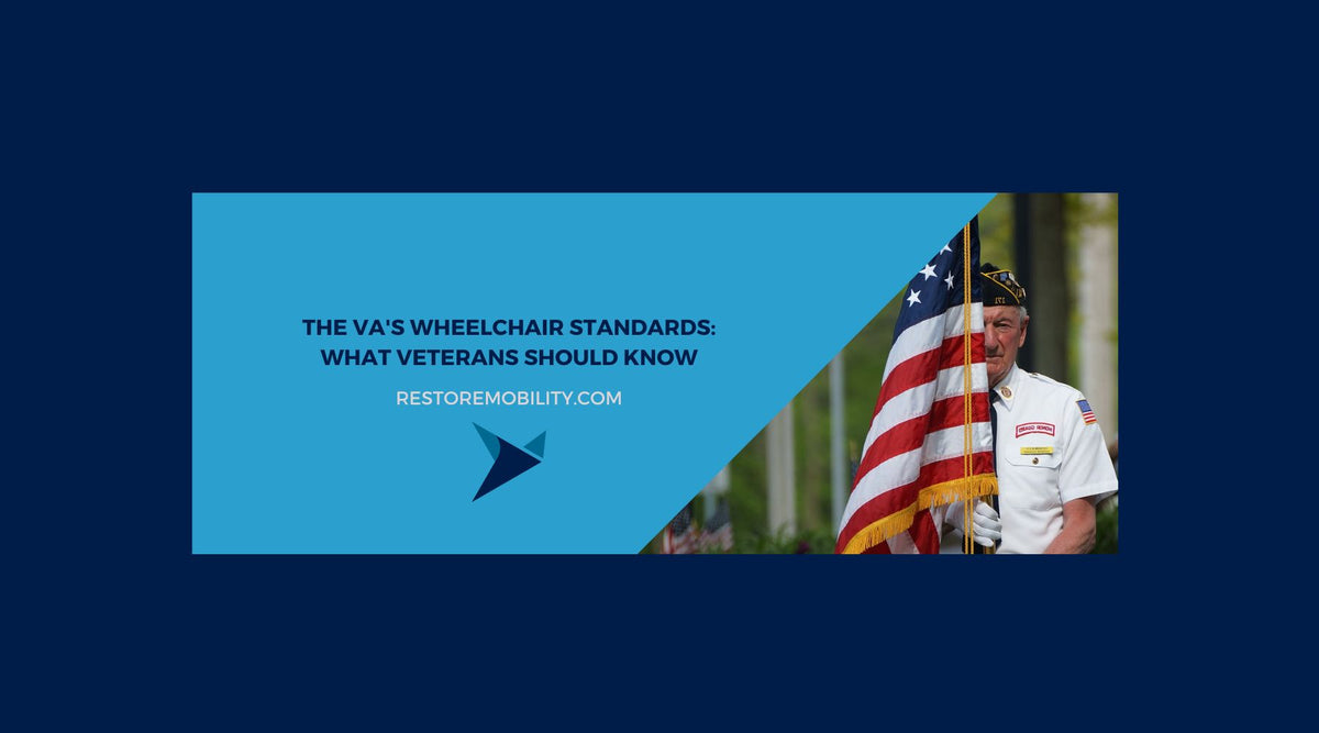 The VA's Wheelchair Standards: What Veterans Should Know — RestoreMobility