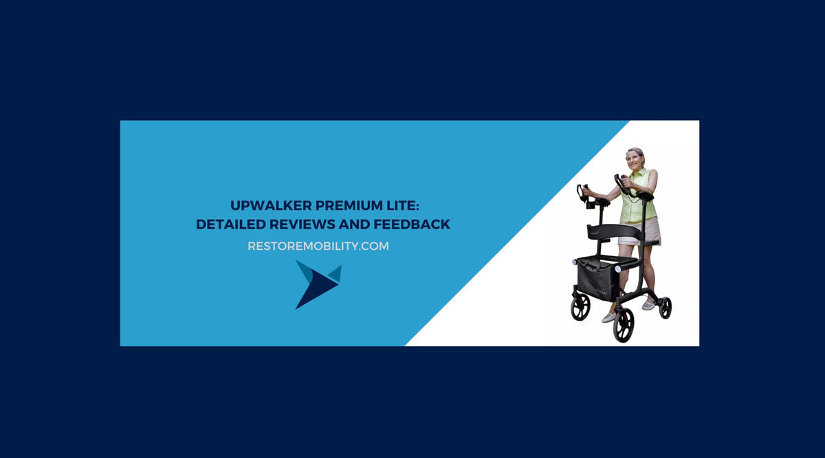Upwalker Premium Lite Reviews and Feedback (2024) — RestoreMobility