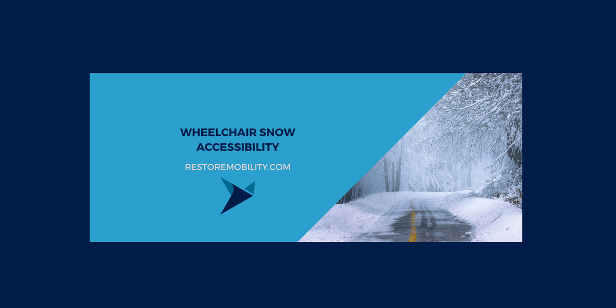 Wheelchair Snow Accessibility: Tips for Navigating Winter — RestoreMobility